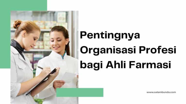 √Pentingnya Organisasi Profesi bagi Ahli Farmasi